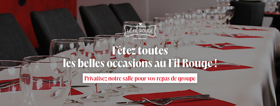 Réservez la salle privatisable du Fil Rouge pour vos repas de fête ...